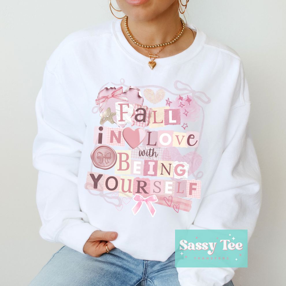 FALL IN LOVE BEING YOURSELF PINK – Sassy Tee Transfers